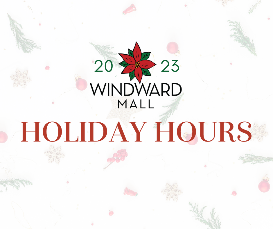 Windward Mall Holiday Hours 2023 | Windward Mall