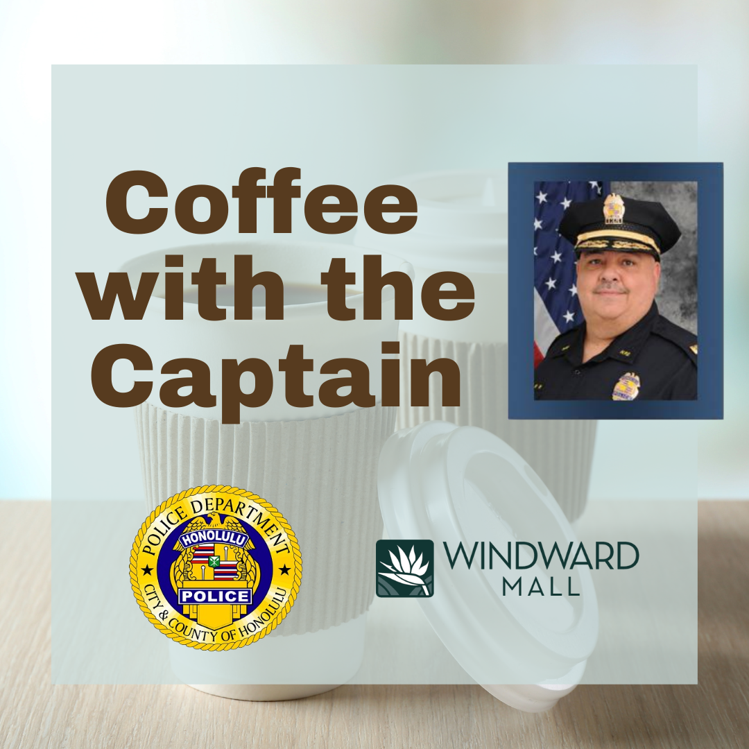 Coffee with the Captain - Honolulu Police Department | Windward Mall
